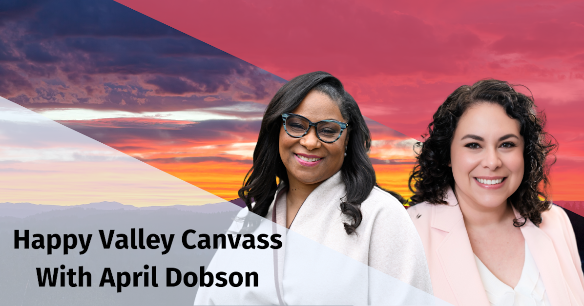 Canvass in Happy Valley w/Janelle Bynum & April Dobson · Mobilize