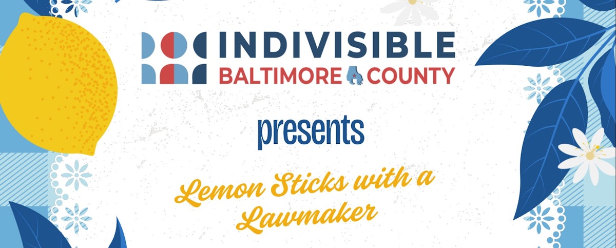 Lemon Sticks with Lawmakers · Indivisible Baltimore