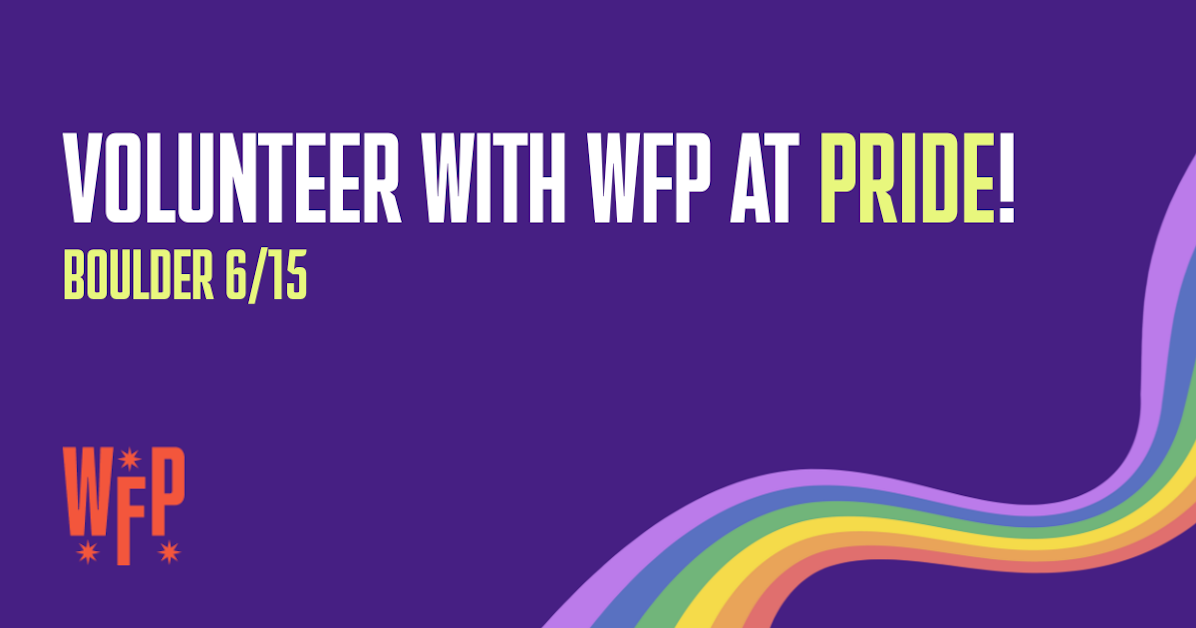 Volunteer with WFP at Boulder Pride! · Wyatt for Larimer