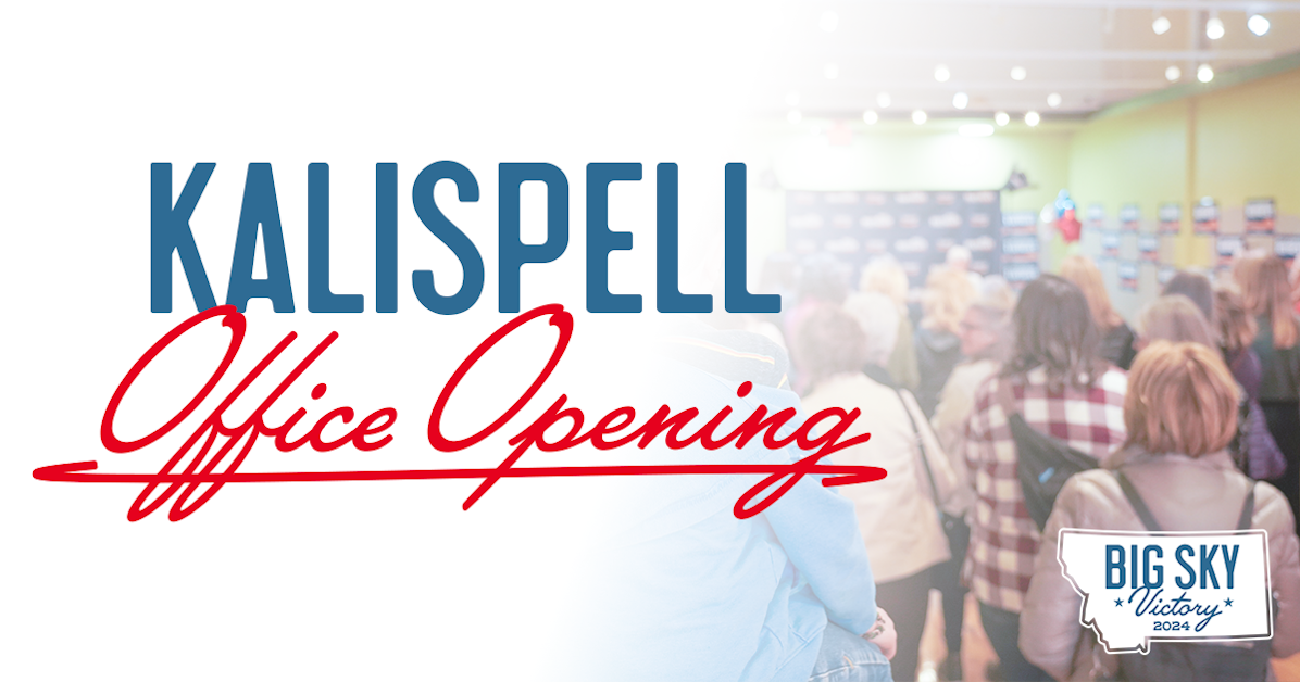 Kalispell Field Office Opening with Gov Candidate Ryan Busse! · College ...