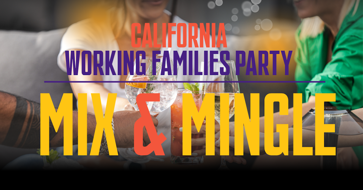 Bakersfield Mix & Mingle · Working Families Party