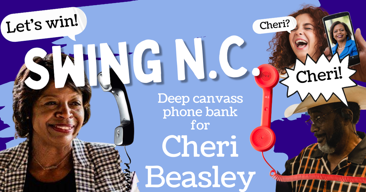 Swing NC! Deep Canvass for Cheri Beasley! · Down Home North Carolina