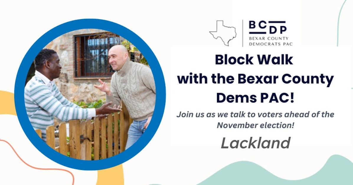 Block Walk Your Democratic Neighbors- near Lackland · Mobilize