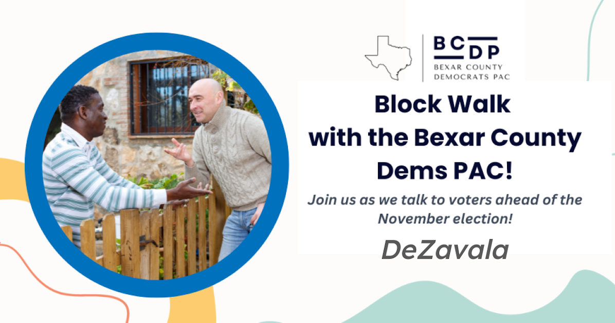 Block Walk your Democratic Neighbors - DeZavala · Bexar County ...