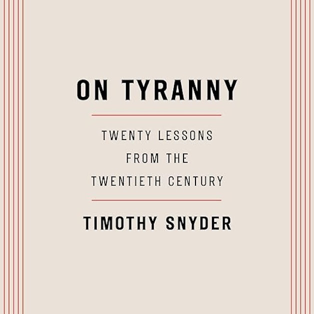 Book Discussion: On Tyranny: Twenty Lessons from the Twentieth Century ...