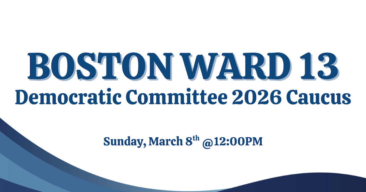 Boston Ward 13 Democratic Ward Committee Caucus · MassDems
