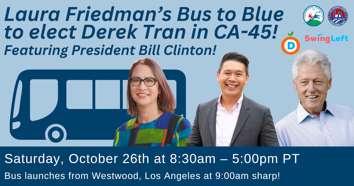 Rep. Laura Friedman's Bus to Blue to elect Derek Tran (CA-45)! *With ...
