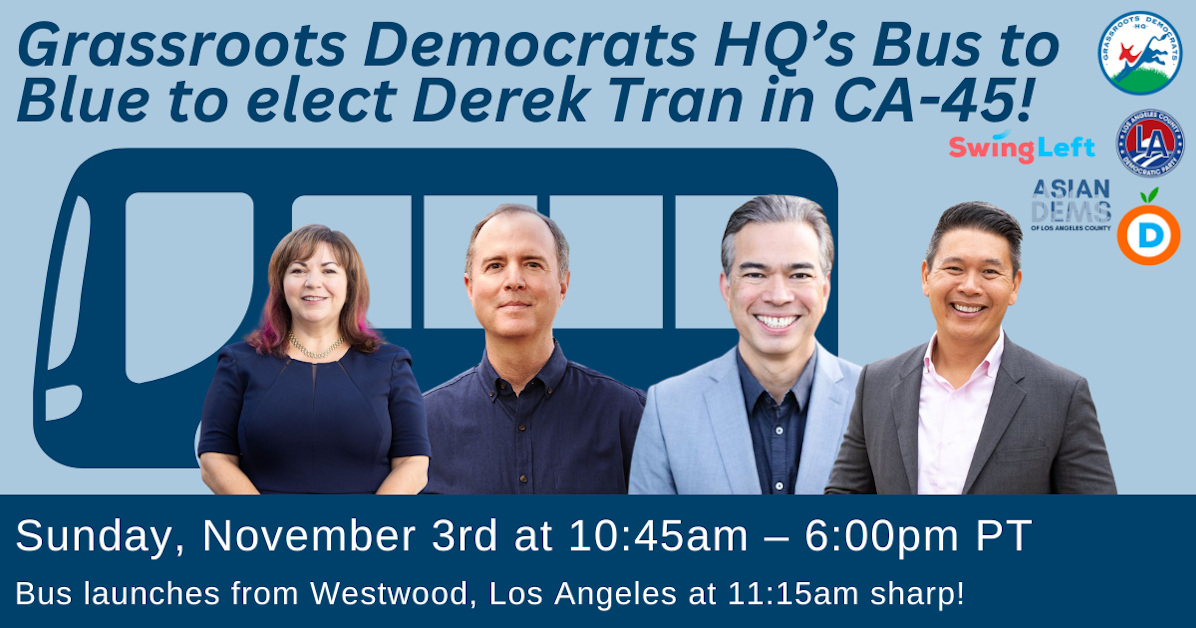 Grassroots Democrats HQ's Bus to Blue to elect Derek Tran (CA-45 ...