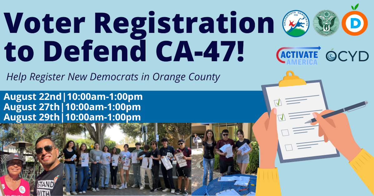 Voter Registration to Defend CA-47! · Grassroots Democrats HQ