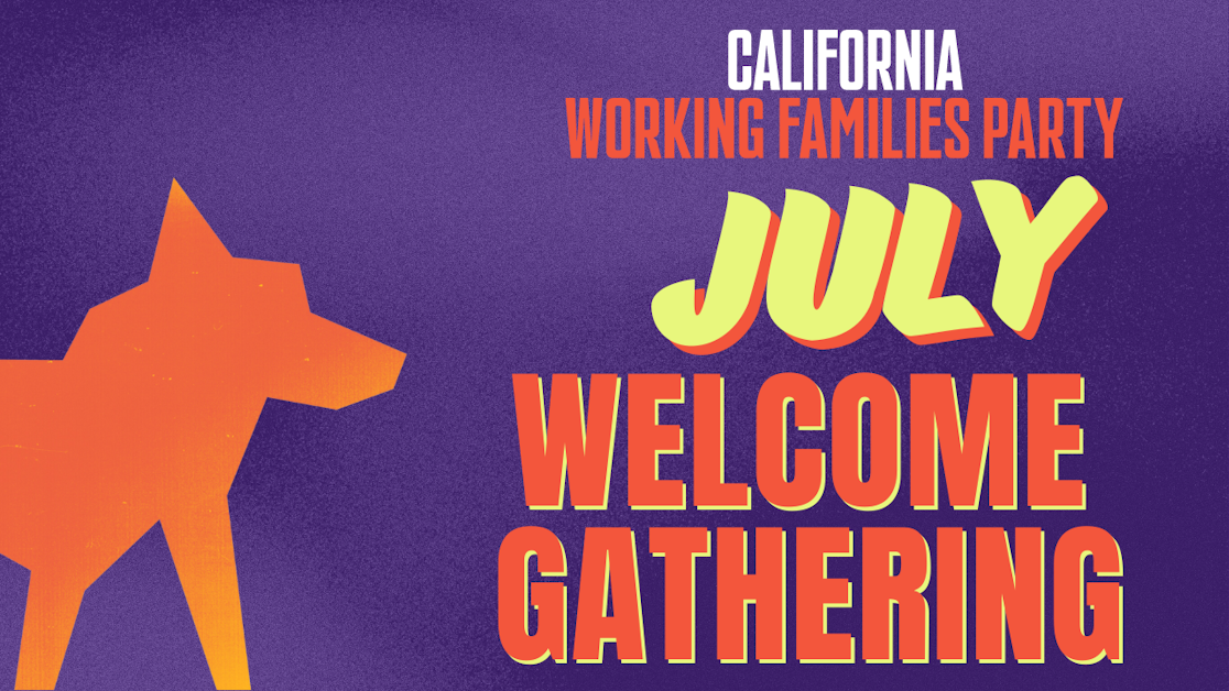 CAWFP July Welcome Gathering · Working Families Party
