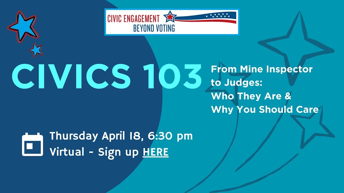 Civics 103: From Mine Inspector to Judges · Civic Engagement Beyond Voting