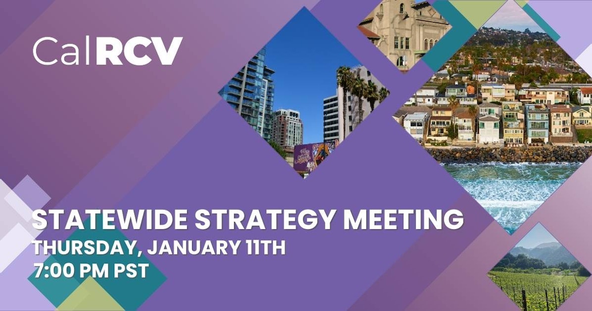 Cal RCV - Statewide Strategy Meeting · California Ranked Choice Voting ...