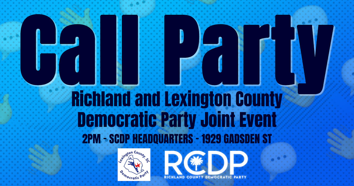 Call Party - A Richland & Lexington County Democratic Party Joint Event ...