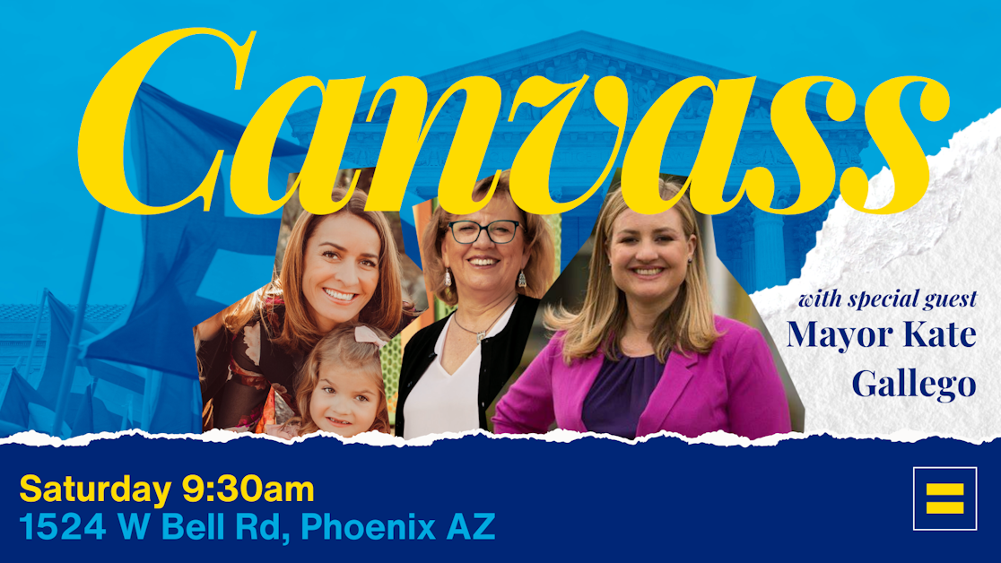 Equality Canvass with Special Guest Phoenix Mayor Kate Gallego · HRC in ...