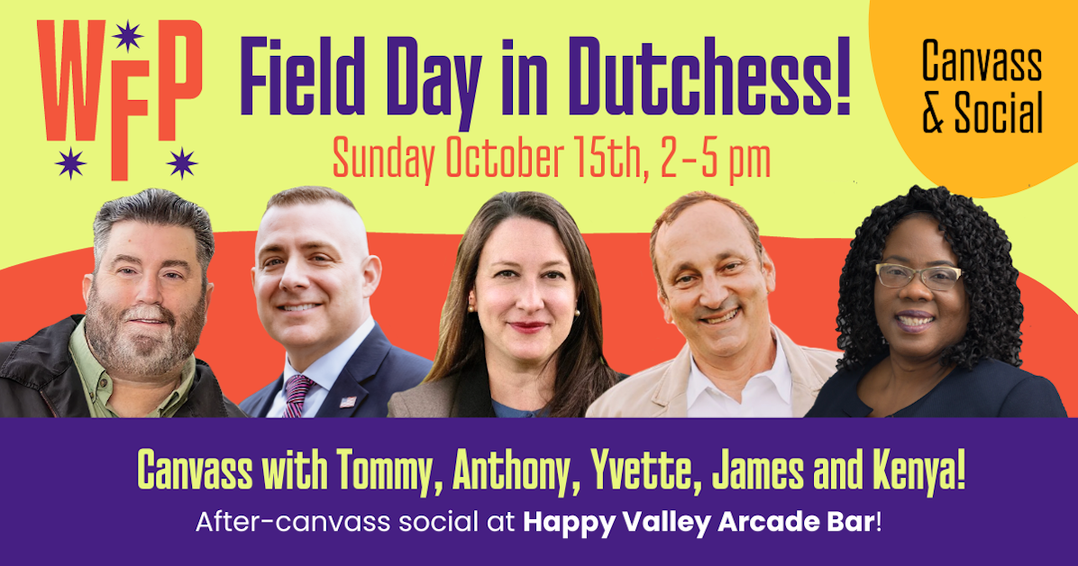 WFP Field Day in Dutchess! · New York Working Families Party