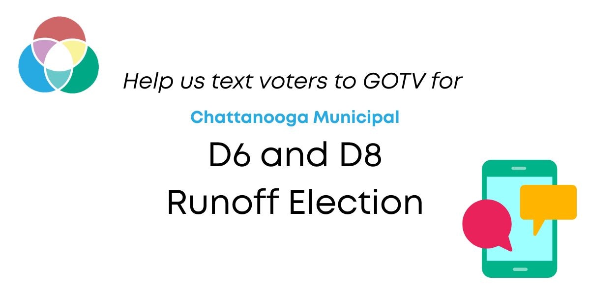 Chatt Runoff Election GOTV Text Bank · Mobilize