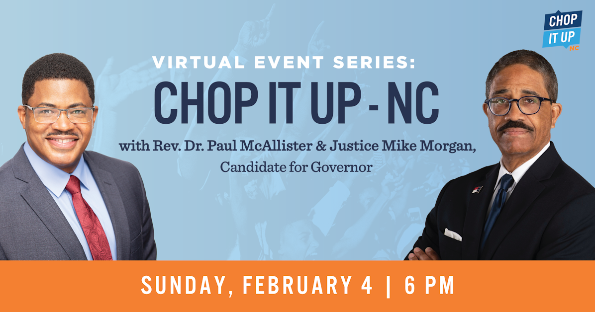 Chop It Up-NC with Justice Mike Morgan · North Carolina Democrats