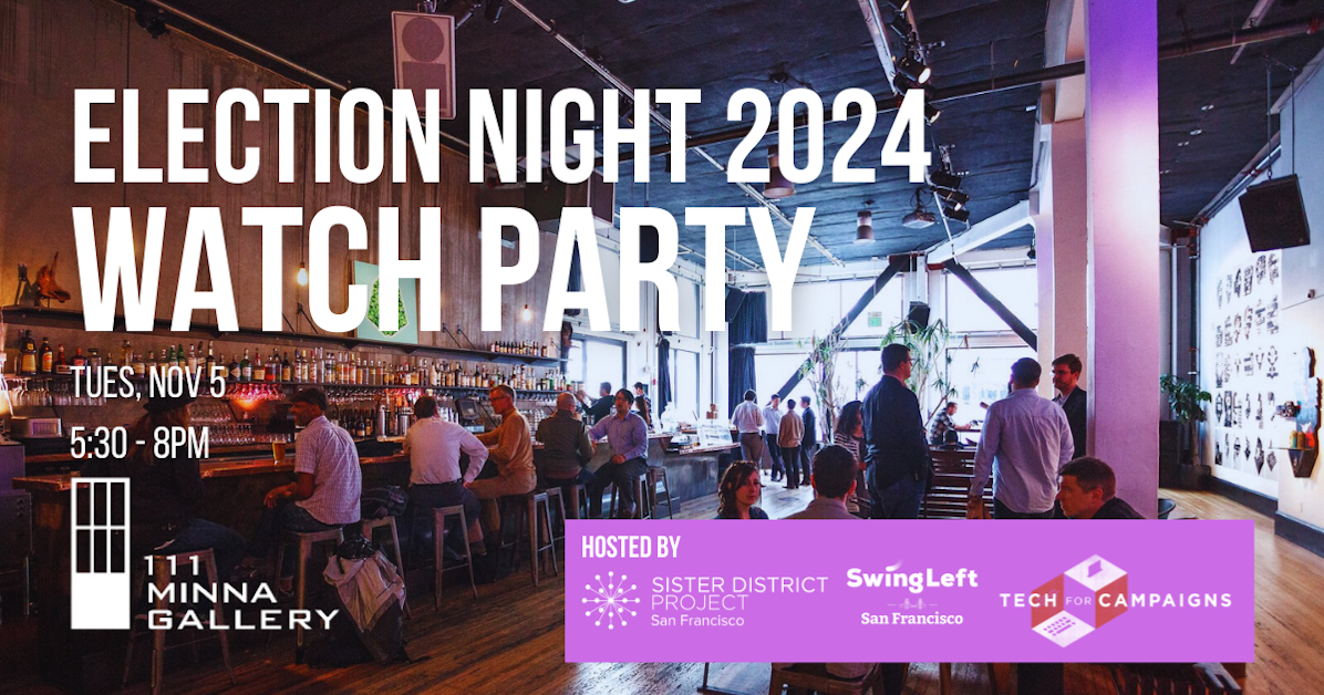 2024 Election Night Watch Party · Sister District San Francisco