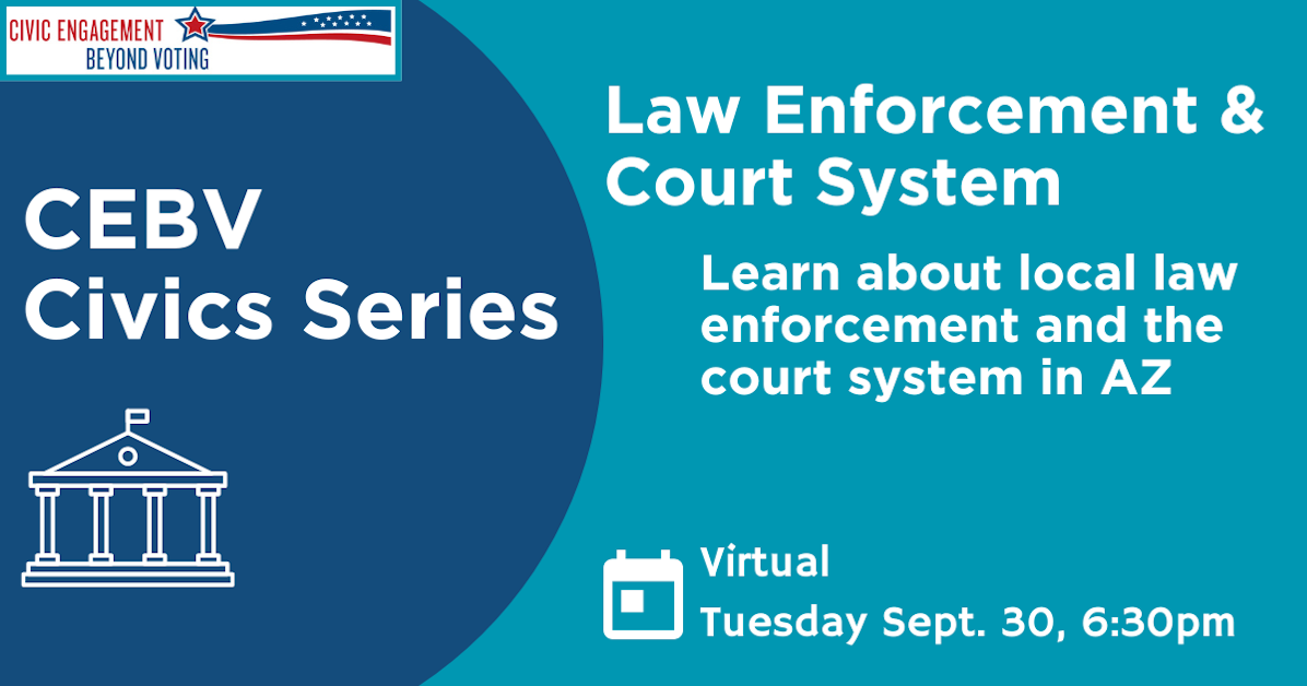 Civics Series: Law Enforcement & Court System · Civic Engagement Beyond ...