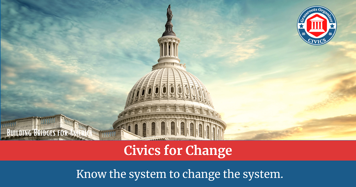 Civics for Change- Know the System to Change the System · Building ...