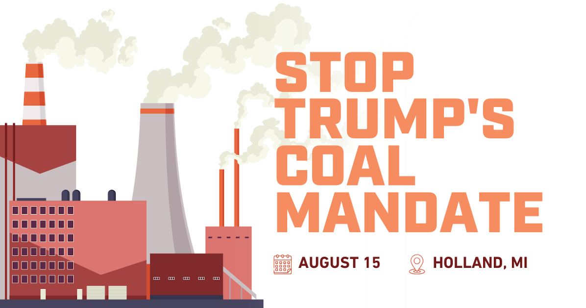 Shut It Down! Stop Trump's Coal Mandate! · Mobilize
