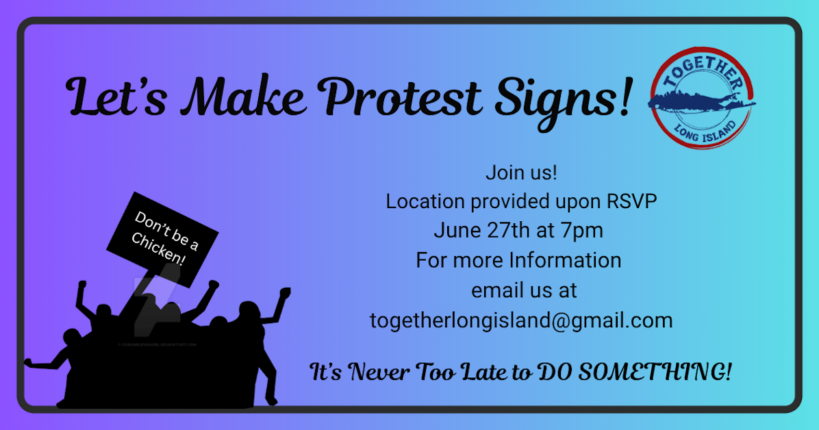 Let's Create Protest Signs! · Together, Long Island