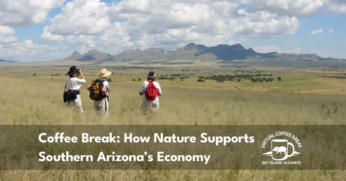 Coffee Break: How Nature Supports Southern Arizona’s Economy · Sky ...