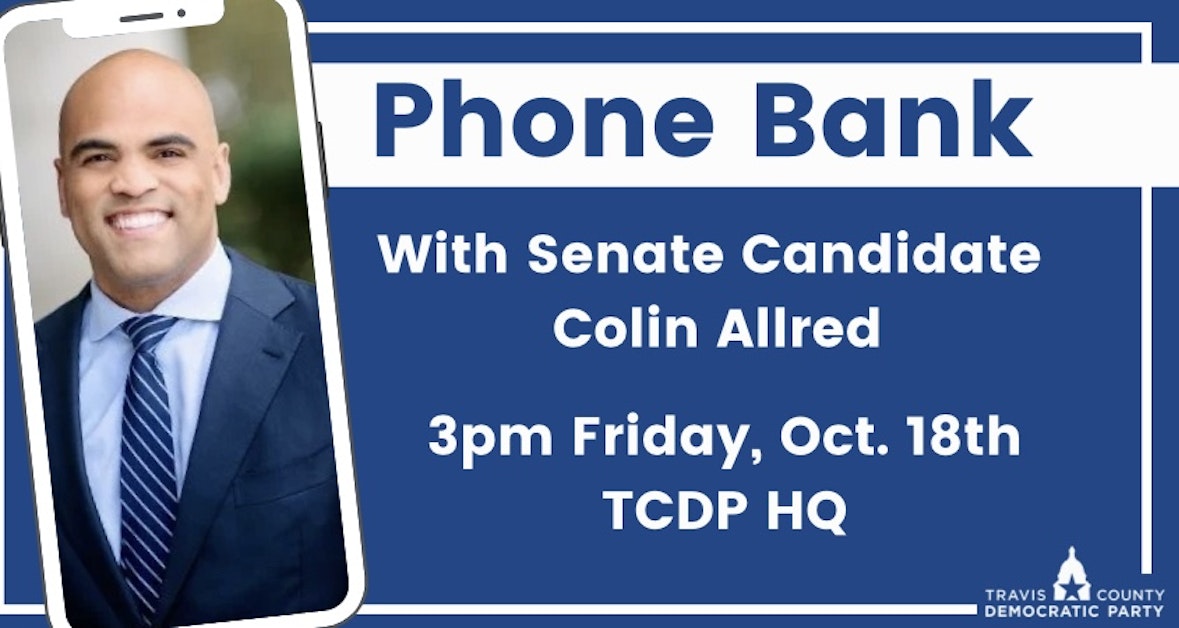 Travis County Phonebank w/ Congressman Colin Allred · Mobilize