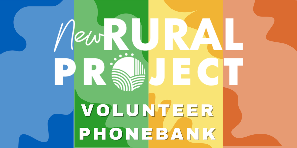 New Rural Project Weekly Phonebank · New Rural Project