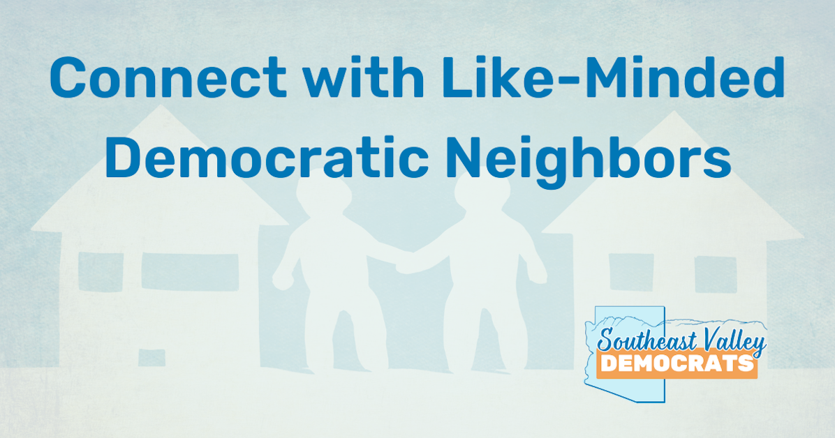 YOUR NEIGHBORHOOD: Connect With Like-Minded Dems In Your Neighborhood ...