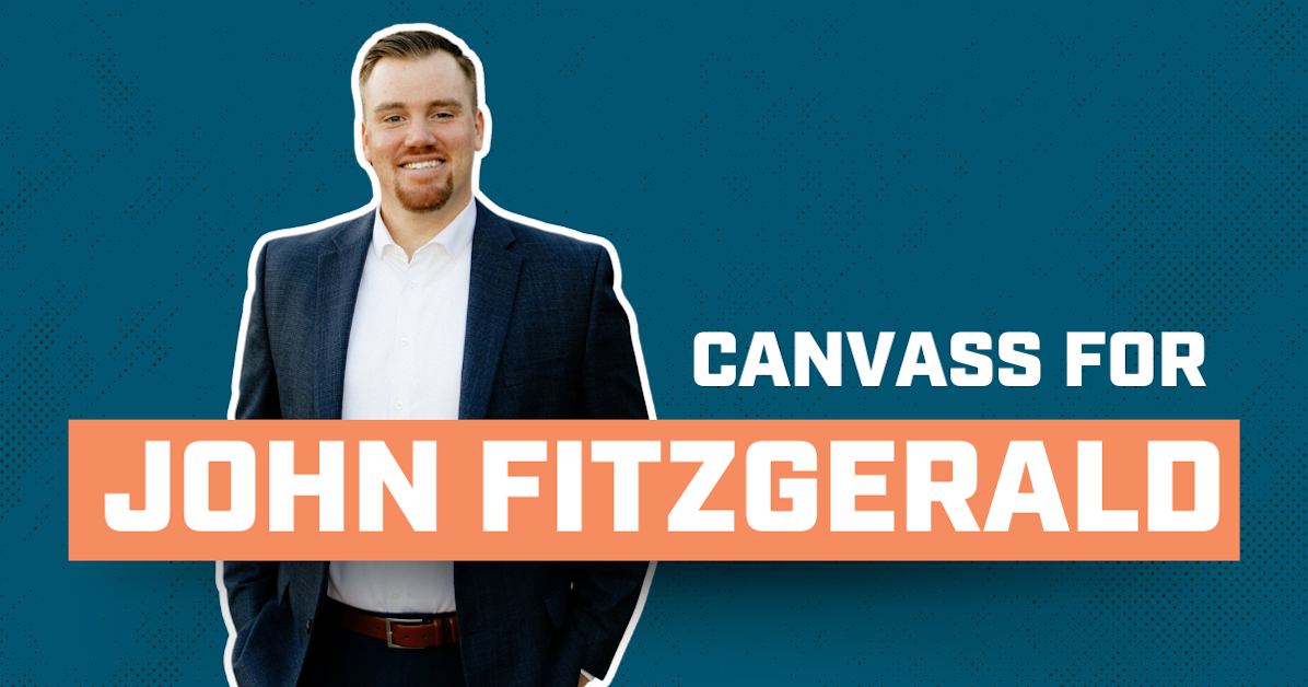 Canvass for John Fitzgerald for State House! · Mobilize