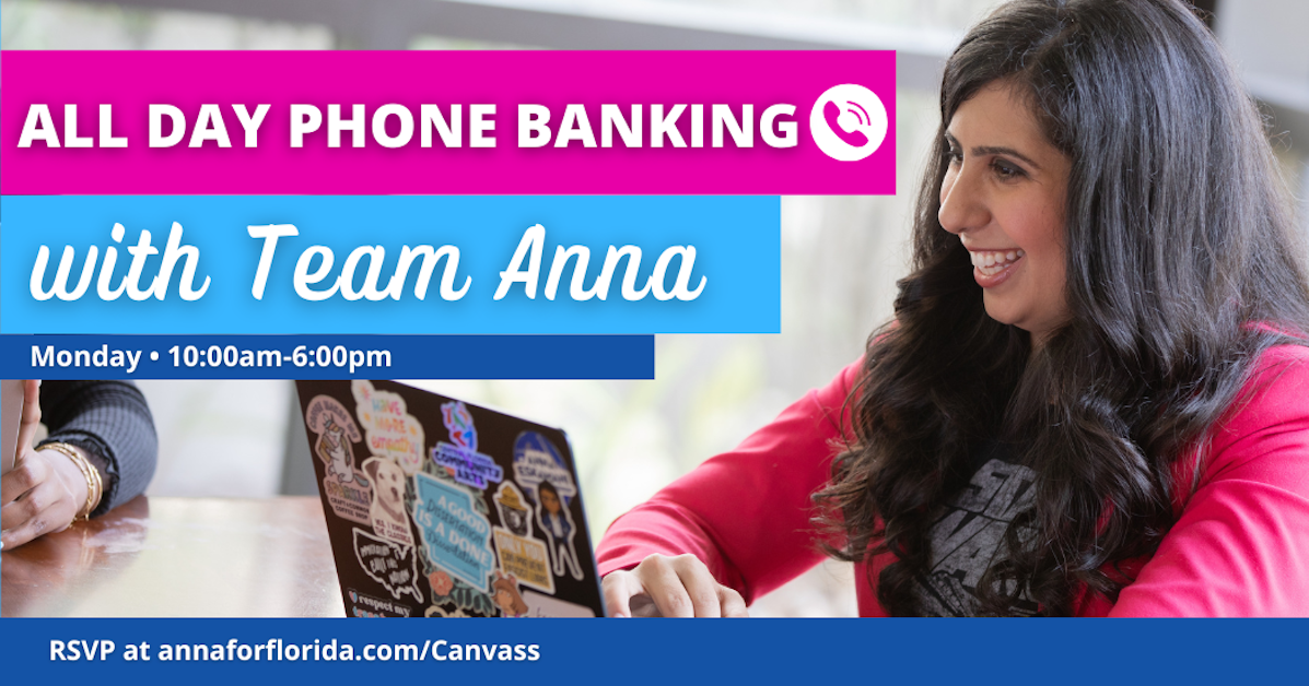 All Day Phone Banking w/Team Anna · Anna For Florida