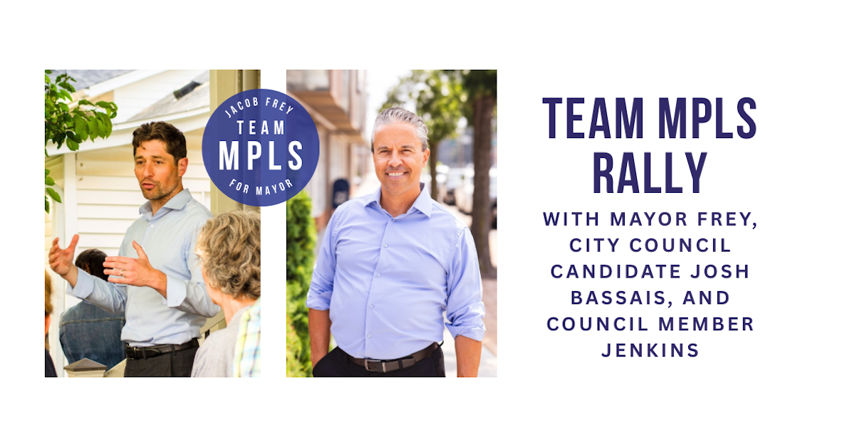 Team MPLS Rally - with Mayor Frey, Candidate Josh Bassais, and Council ...