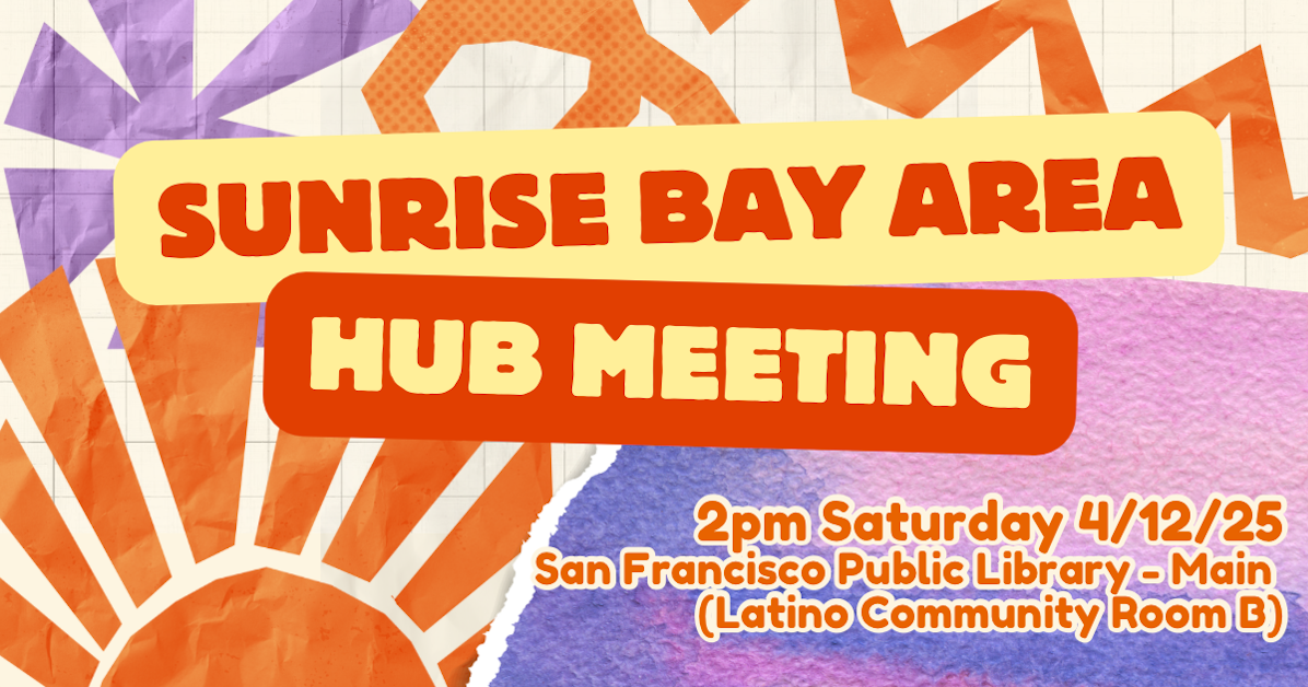 Sunrise Bay Area Hub Meeting · Sunrise Movement