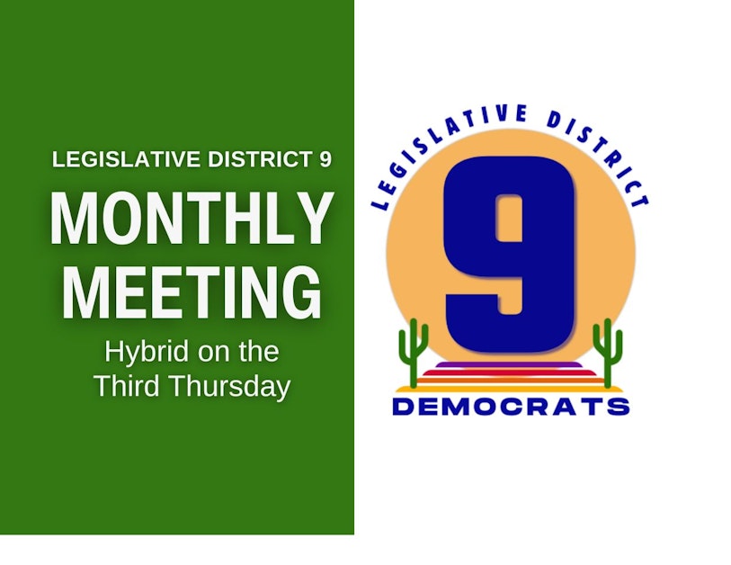 LD9 Dems Monthly Meeting - Hybrid · LD9 Democrats