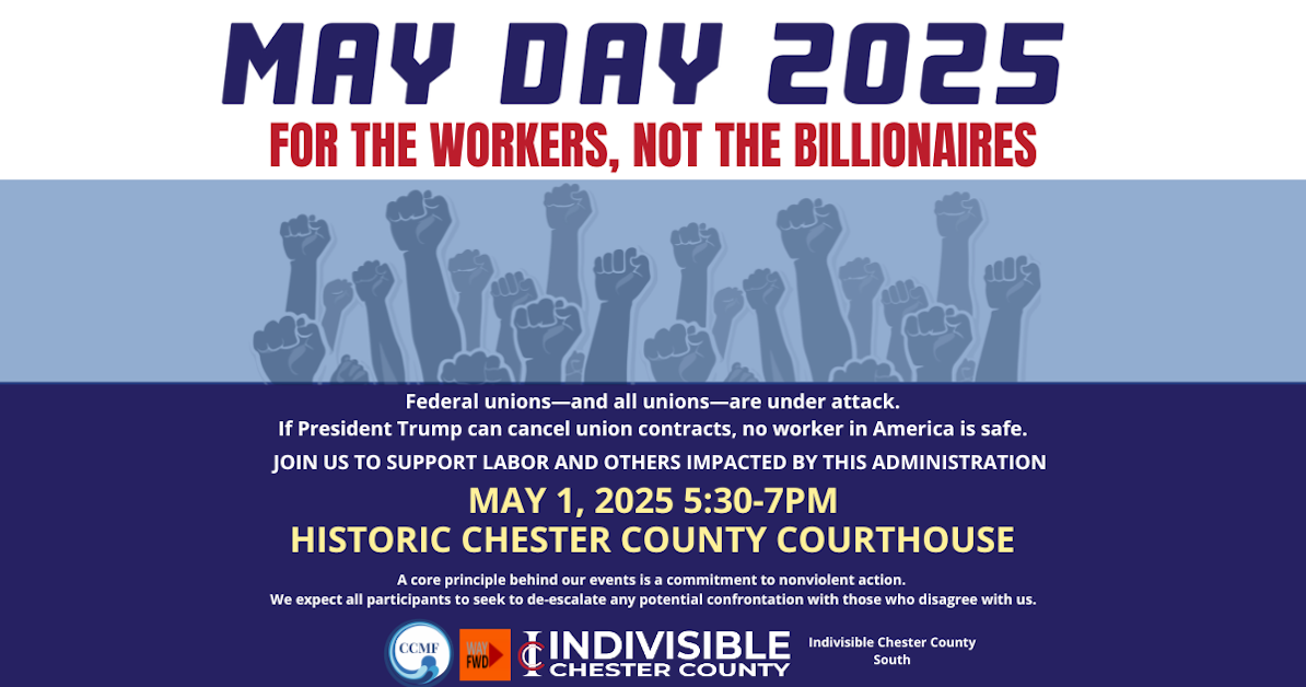 May Day Strong - West Chester, PA · Indivisible Chester County PA