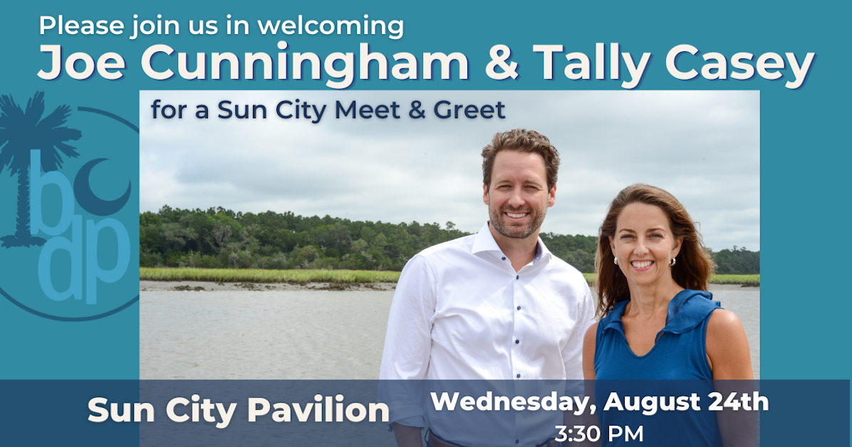 Joe Cunningham & Tally Casey Meet & Greet - Sun City · South Carolina ...