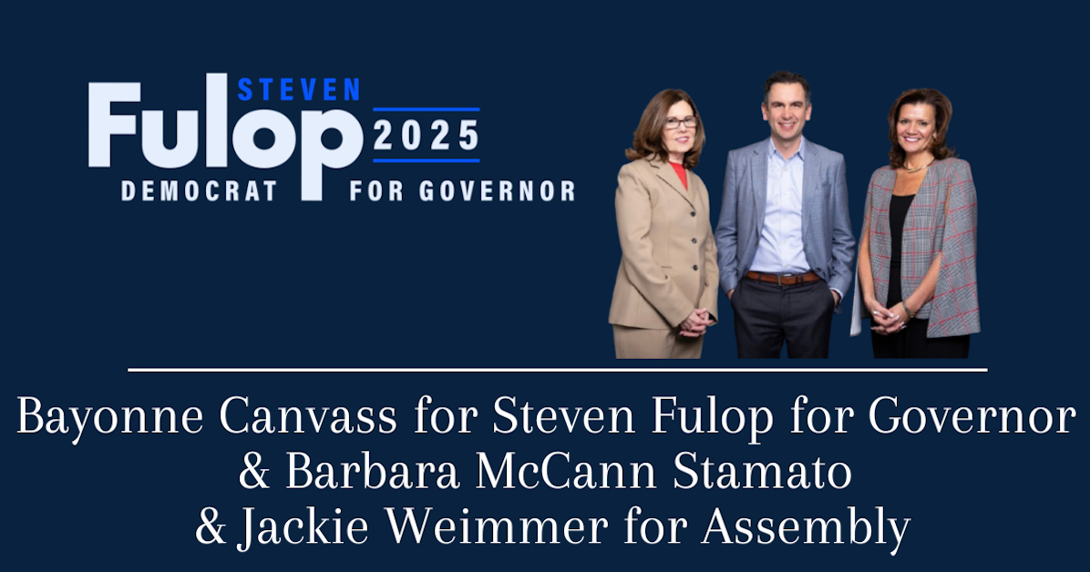 Bayonne Canvass for Steven Fulop for Governor & Barbara McCann Stamato ...