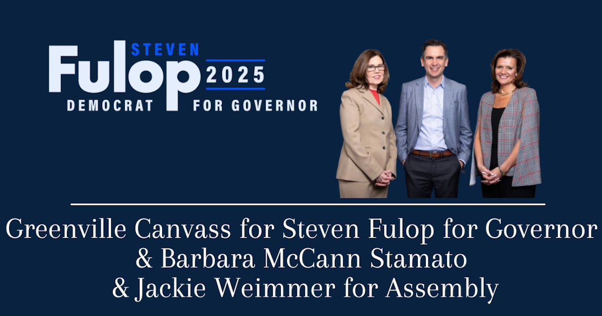 Greenville Canvass for Steven Fulop, Barbara McCann Stamato, & Jackie ...