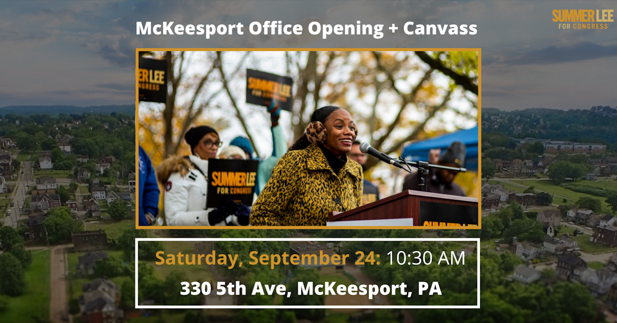 McKeesport Office Opening + Canvass with Summer Lee! · Summer Lee for ...