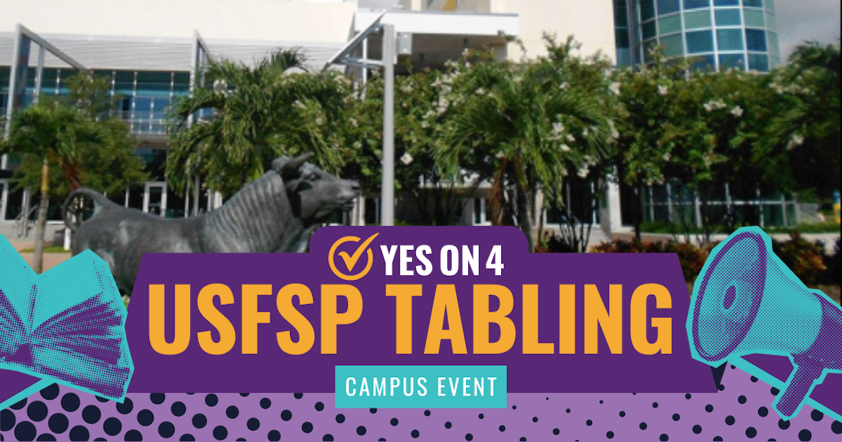 USF St. Pete Campus Tabling! · Yes On 4 Florida