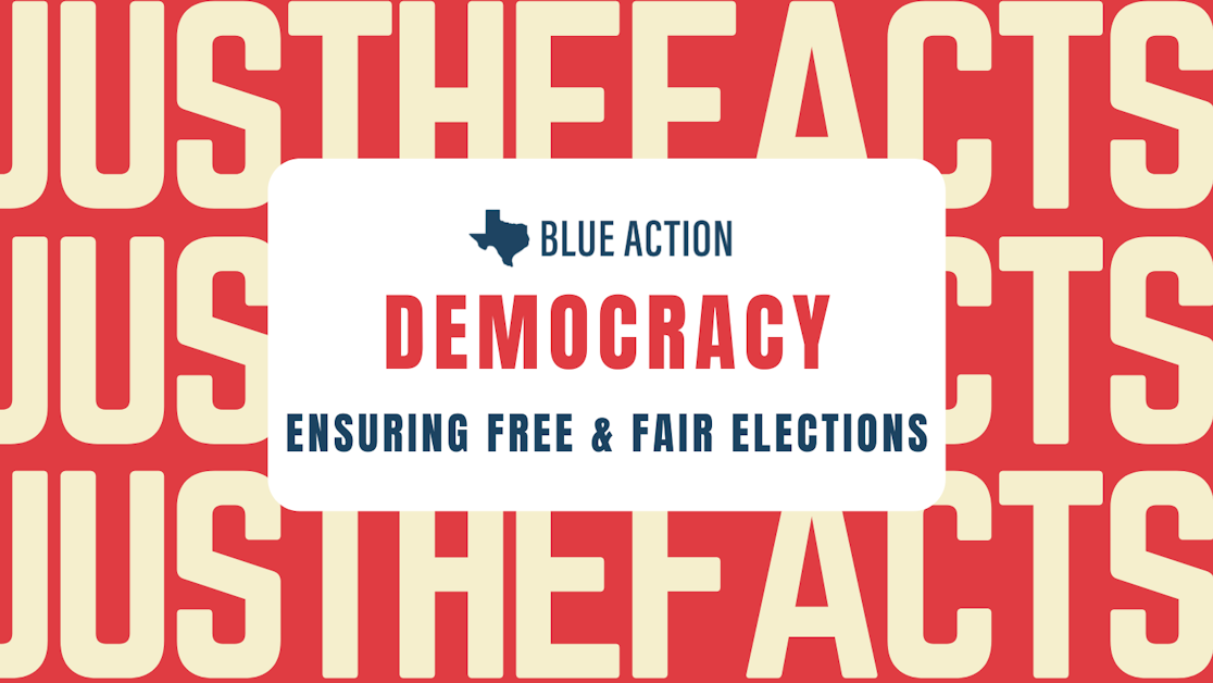 Just the Facts - Ensuring Free and Fair Elections · Blue Action