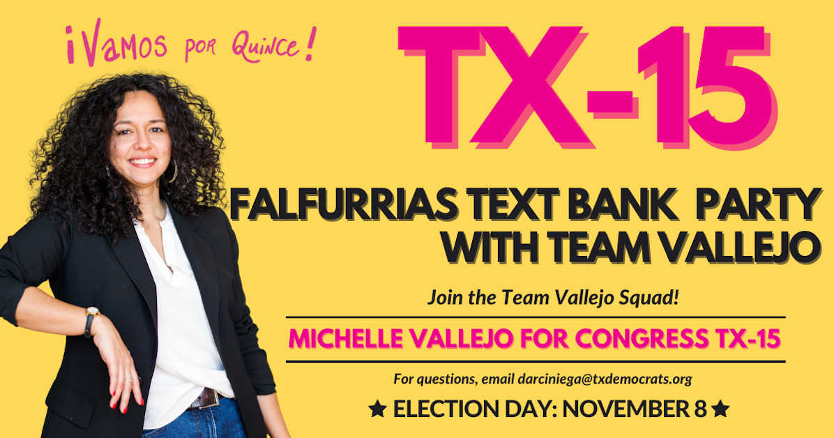 Falfurrias Text Bank Party with Team Vallejo · Working Families Party ...