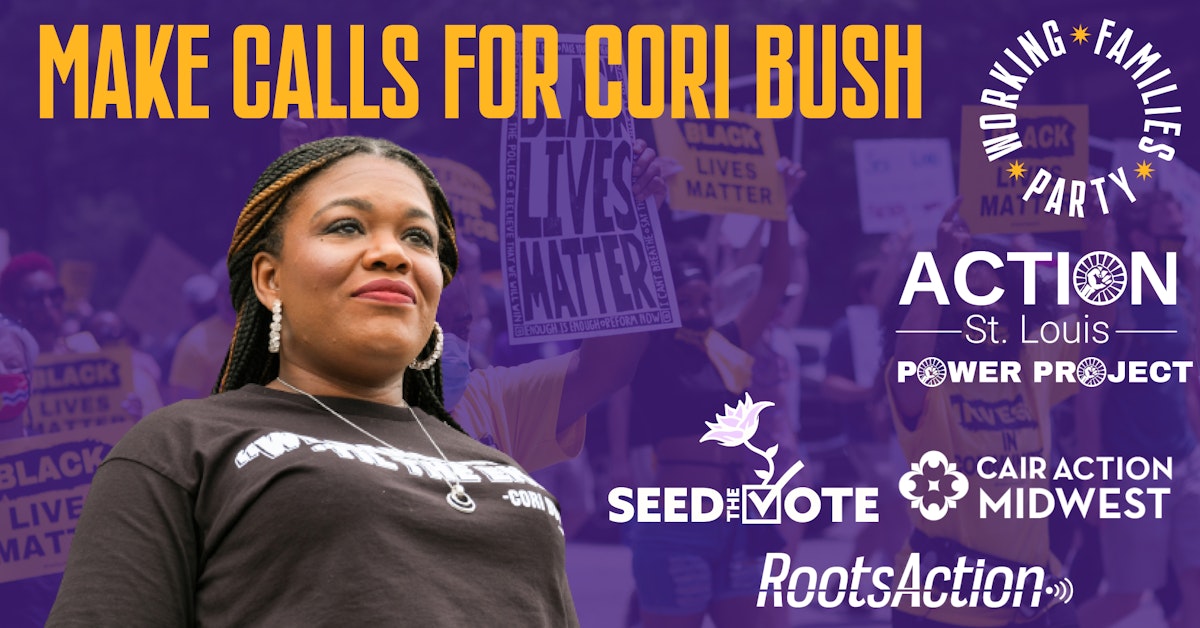 Make Calls for Cori Bush · Working Families Party