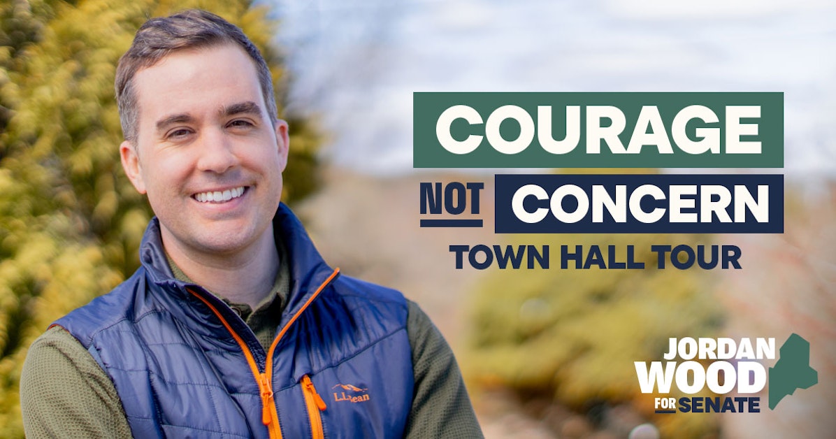 Courage Not Concern Tour: Waldoboro Town Hall · Jordan Wood for US Senate