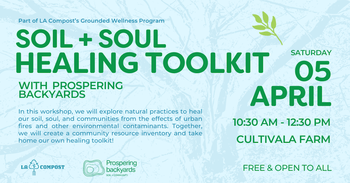 Soil + Soul Healing Toolkit with Prospering Backyards [CultivaLA Farm ...
