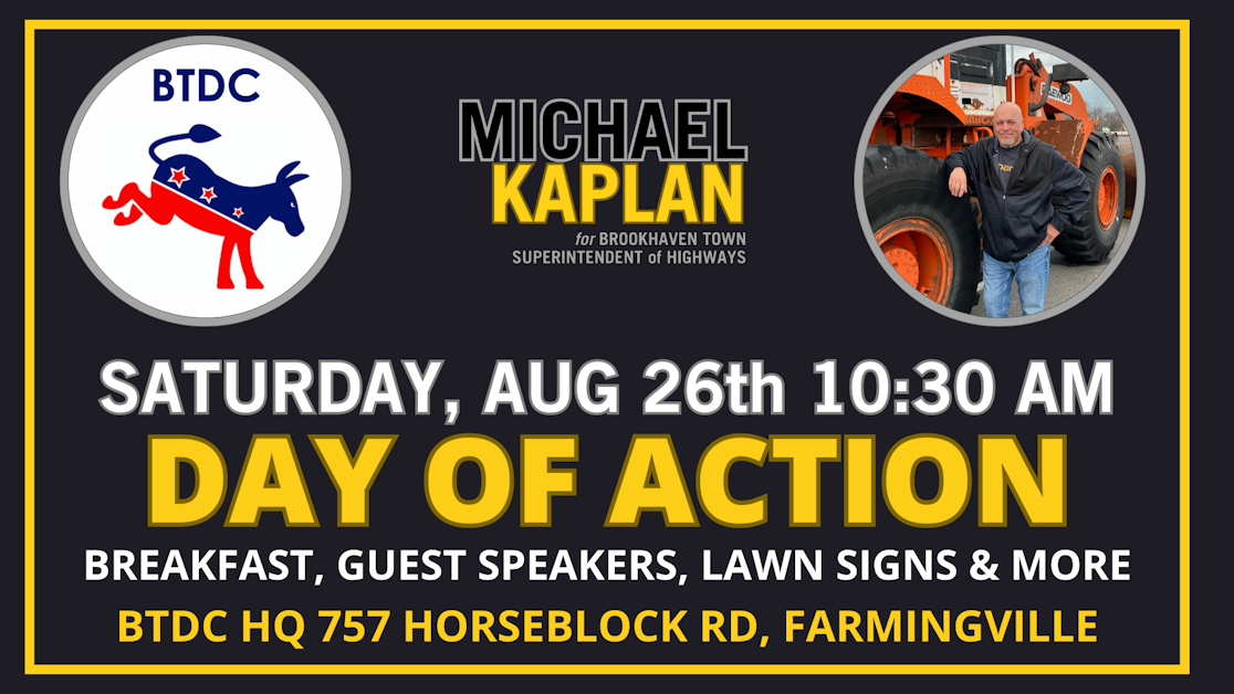 Brookhaven Day of Action for Michael Kaplan for Highway · Suffolk ...