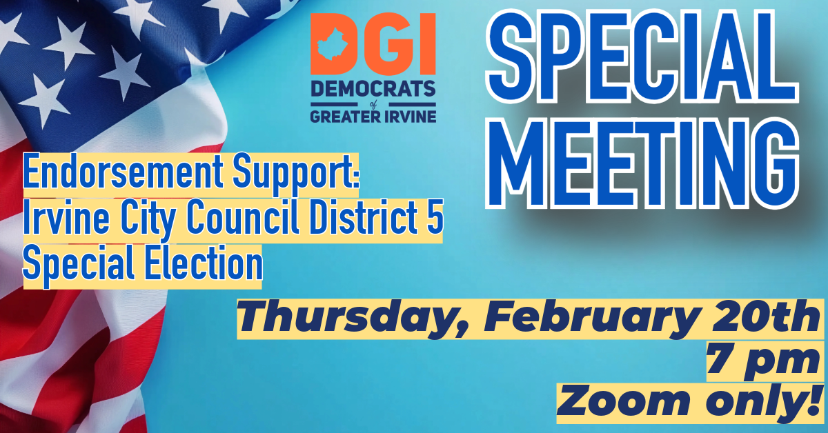 DGI Special Meeting: endorsement support for the Irvine City Council ...