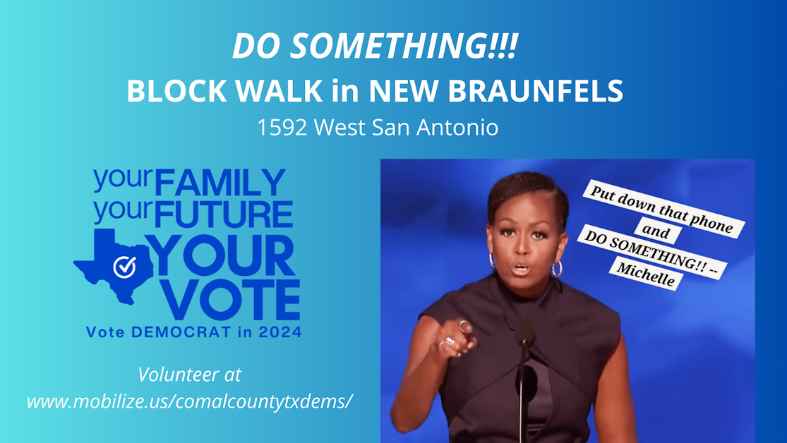 DO SOMETHING! Block Walk New Braunfels · Mobilize