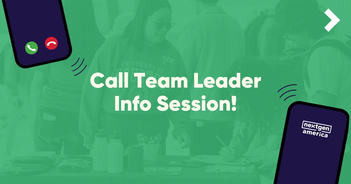 NextGen Organizing: Call Team Leader Info Session! · NextGen America